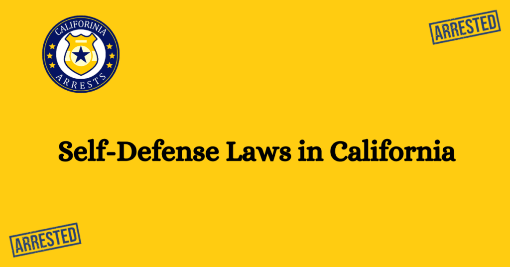 Self Defense Laws in California - Arrests.org CA