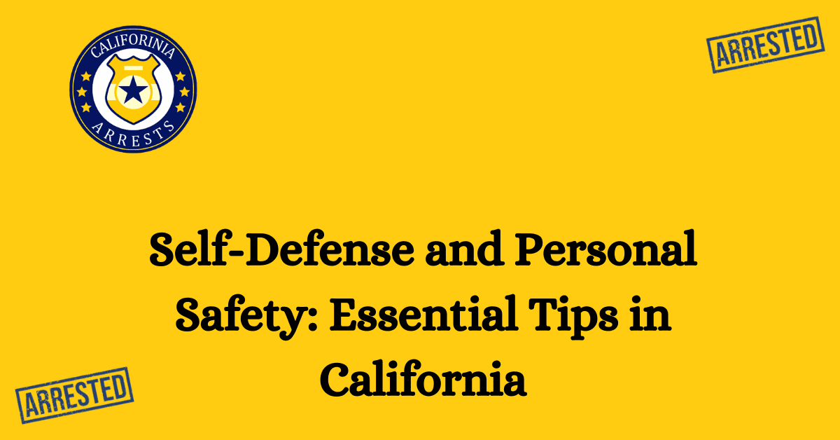 Self-Defense and Personal Safety: Essential Tips in California ...